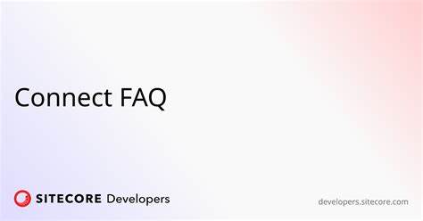 Sitecore Connect Faq Connect Faq Sitecore Developer Portal