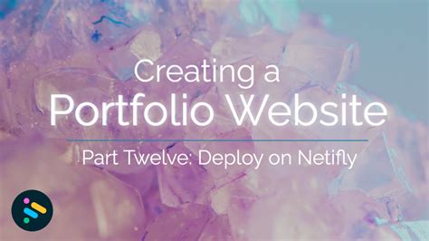 Creating A Portfolio Website Part 12 Deploying On Netifly Codecast