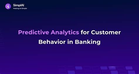 Predictive Analytics For Banking Behavior Insights SimplAI