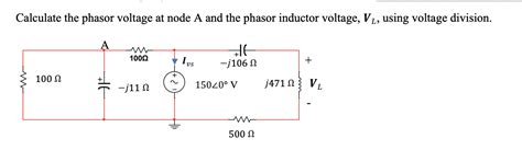 Solved Calculate The Phasor Voltage At Node A And The Phasor Chegg Com