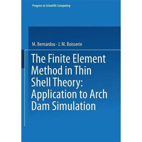 Progress In Scientific Computing The Finite Element Method In Thin Shell Theory Application To