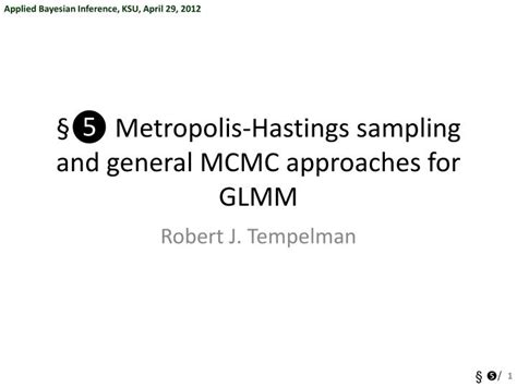 Ppt § Metropolis Hastings Sampling And General Mcmc Approaches For