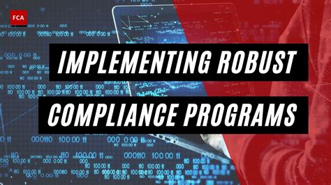 Implementing Robust Compliance Programs Responsibilities Requirements And Training In
