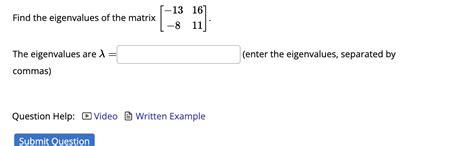 Solved Find The Eigenvalues Of The Matrix 1316 811 The Chegg Com