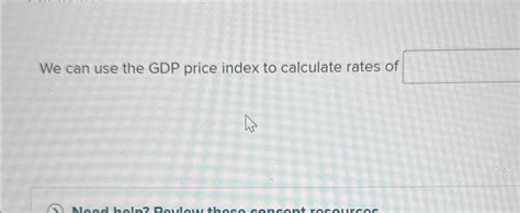 Solved We Can Use The GDP Price Index To Calculate Rates Of Chegg Com