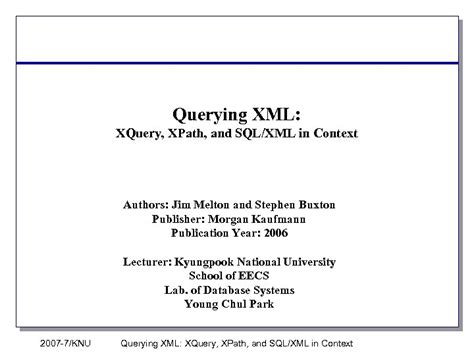 Querying Xml Xquery Xpath And Sql Xml In Context