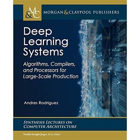 Deep Learning Systems Algorithms Compilers And Philippines Ubuy