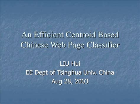 Ppt An Efficient Centroid Based Chinese Web Page Classifier Powerpoint Presentation Id8581347