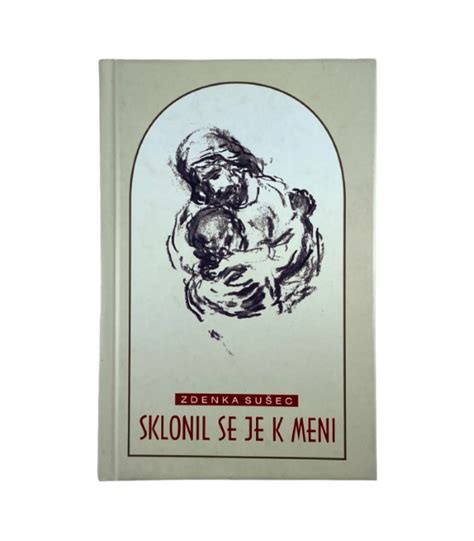 Sklonil Se Je K Meni Zdenka Su Ec Knjigarna In Antikvariat