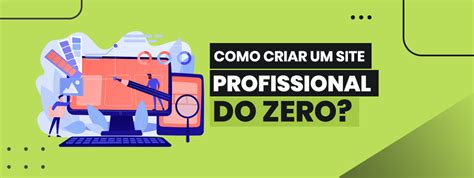 Como Criar Um Site Profissional Do Zero