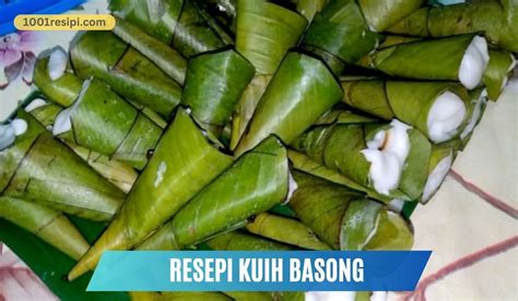 Sedap Resepi Kuih Basong Paling Mudah Terkini