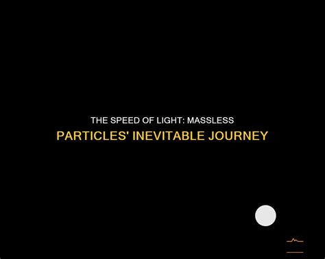 The Speed Of Light Massless Particles Inevitable Journey Quartzmountain