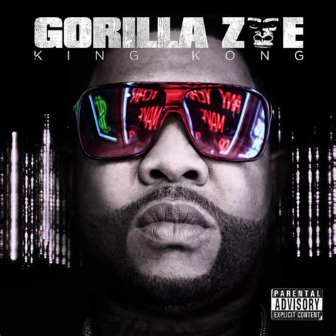 Gorilla Zoe King Kong Lyrics And Tracklist Genius