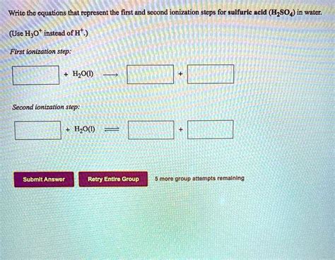 SOLVED Write The Equations That Represent The First And Second Ionization Steps For Gulfuric