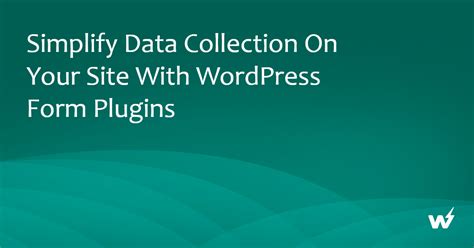 Simplify Data Collection On Your Site With Wordpress Form Plugins Instawp