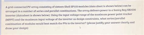 Solved A Grid Connected PV Array Consisting Of Sixteen Shell Chegg Com