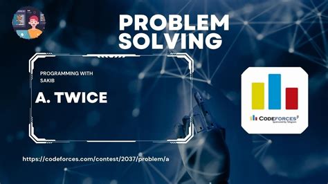 A Twice Codeforces Round 988 Div 3 Programming With Sakib Youtube