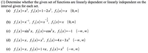 Solved Determine Whether The Given Set Of Functions Are Chegg Com