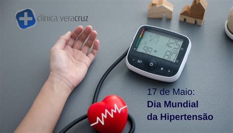 17 De Maio Dia Mundial Da Hipertensão Arterial Clinica Vera Cruz