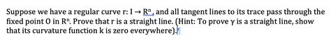 Solved Suppose We Have A Regular Curve R I R And All Chegg Com