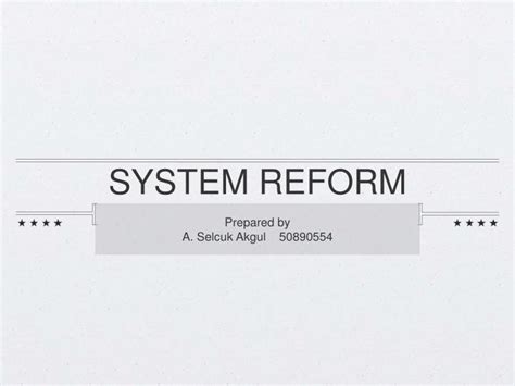 PPT SYSTEM REFORM PowerPoint Presentation Free Download ID