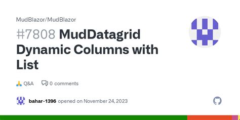 Muddatagrid Dynamic Columns With List · Mudblazor Mudblazor · Discussion 7808 · Github