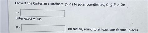 Solved Convert The Cartesian Coordinate 5 1 ﻿to Polar