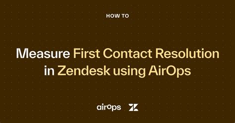 How To Measure First Contact Resolution In Zendesk Using Airops