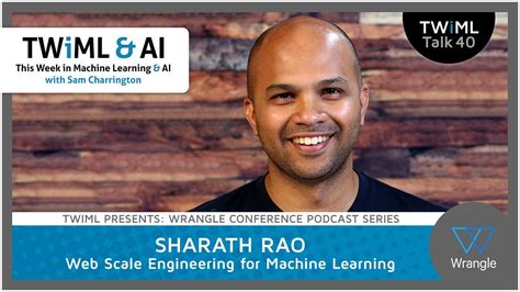 Web Scale Engineering For Machine Learning Feat Sharath Rao By The Twiml Ai Podcast The