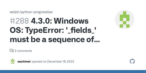 4 3 0 Windows OS TypeError Fields Must Be A Sequence Of Name C