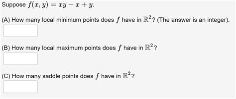 Solved Suppose F X Y Xy X Y How Many Local Minimum
