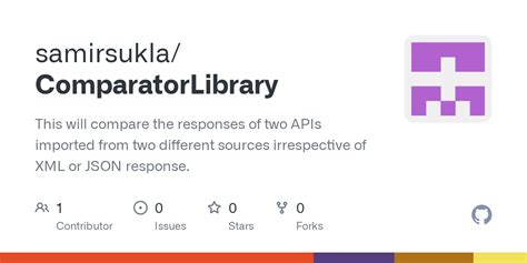 Github Samirsuklacomparatorlibrary This Will Compare The Responses Of Two Apis Imported From