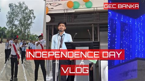 Government Engineering College Banka Independence Day Gecbanka Engineeringcollege Video Vlog