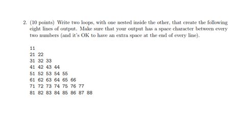 Solved 2 10 Points Write Two Loops With One Nested Chegg Com