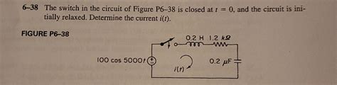 Solved 636 The Switch In The Circuit Of Figure P6 36 Is Chegg Com
