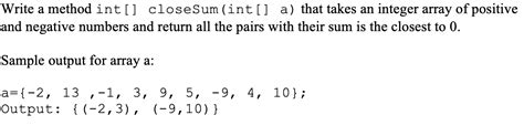 Solved Write A Method Int Closesum Int A That