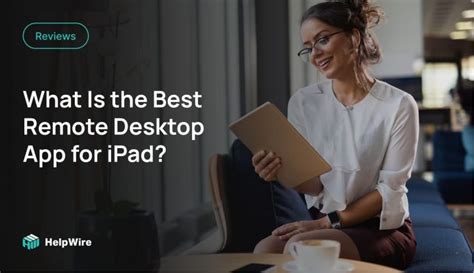 9 Best Remote Desktop Apps For IPad In 2025