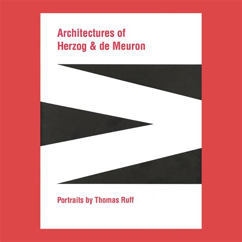 Architectures Of Herzog And De Meuron Portraits By Thomas Ruff 1st