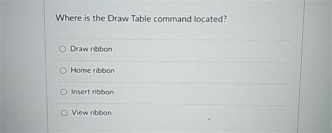 Solved Where Is The Draw Table Command Locateddraw