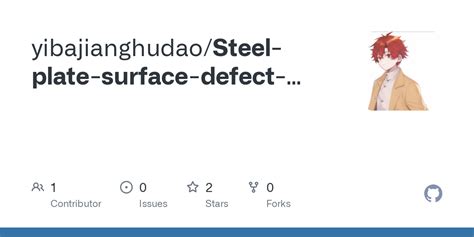 Github Yibajianghudaosteel Plate Surface Defect Detection