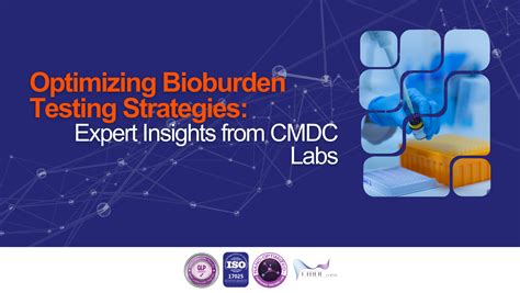 Optimizing Bioburden Testing Strategies Expert Insights From Cmdc Labs Cmdc Labs