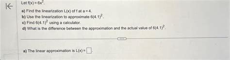 Solved Let F X 6x2 A Find The Linearization L X Of F At