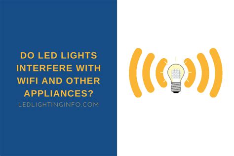 Do LED Lights Interfere With WiFi And Other Appliances WiFi Signal Tested LED Lighting Info
