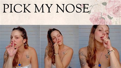 I Pick My Nose A Lot SweetJacque Clips4sale