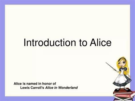 Ppt Introduction To Alice Powerpoint Presentation Free Download Id