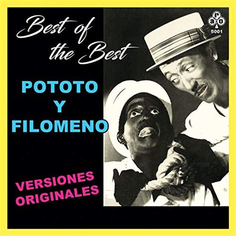 Best Of The Best Versiones Originales Pototo Y Filomeno
