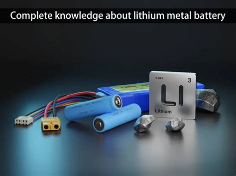 Complete Knowledge About Lithium Metal Battery Tycorun Battery Energy Storage Systems
