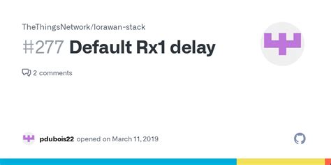 Default Rx1 Delay · Issue 277 · Thethingsnetwork Lorawan Stack · Github