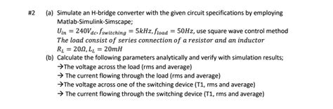Solved A Simulate An H Bridge Converter With The Given Circuit