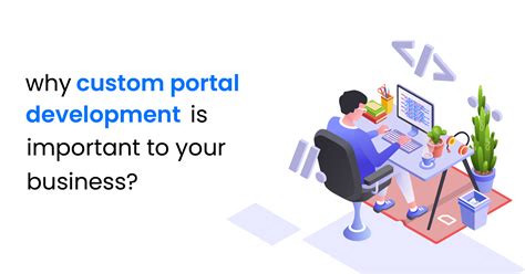 Why Is Custom Portal Development Important For Your Business